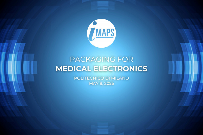May 8 2025 - Packaging for Medical Electronics - In primo piano - IMAPS Italy - Pavia